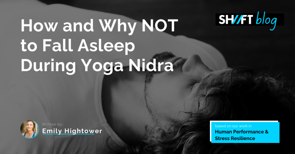 How and Why NOT to Fall Asleep During Yoga Nidra - SH//FT